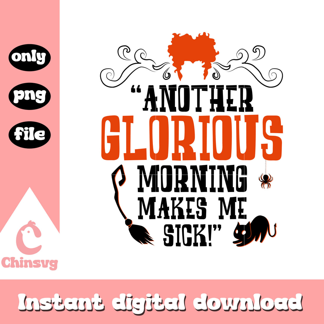 Another glorious morning makes me sick design png, hocus pocus png ...