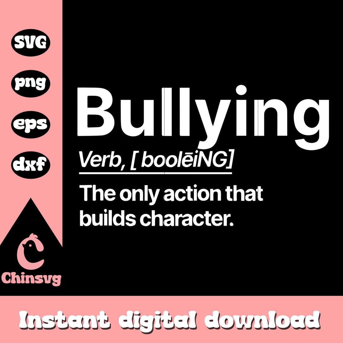 Bullying The only action that builds character svg, quotes svg – Chinsvg