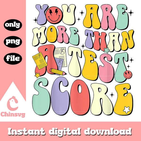 Cute teacher Testing Day You Are More Than A Test Score – Chinsvg
