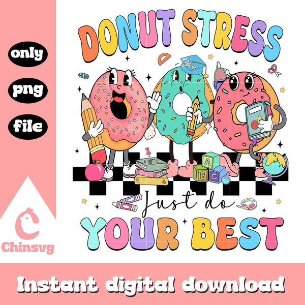 Donut stress just do the best png, quote on day png, donut png – Chinsvg