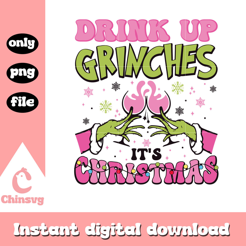 Drink up grinches it's christmas png, grinch character png – Chinsvg