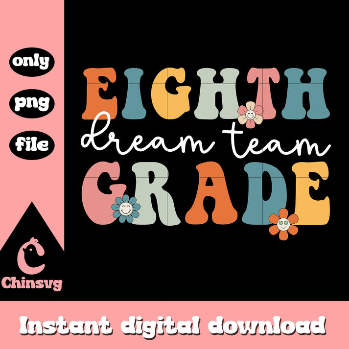 Eighth grade dream team design png, back to school png, school day png ...