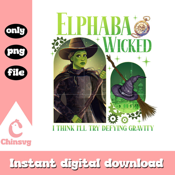 Elphaba wicked I think I'll try defying gravity png, wicked png – Chinsvg