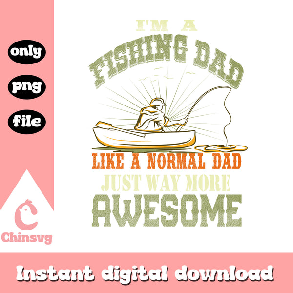Fishing dad like a normal dad quote png, fishing with dad quotes png ...