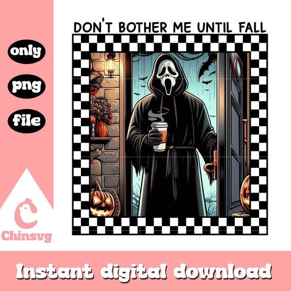 Ghostface coffee don't bother me until fall png, Ghostface drink png ...