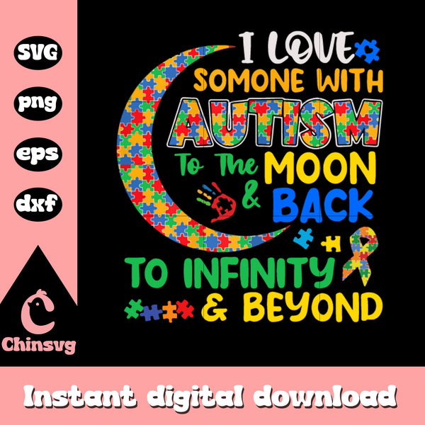 I love somone with autism to the moon svg, autism awareness symbol svg ...