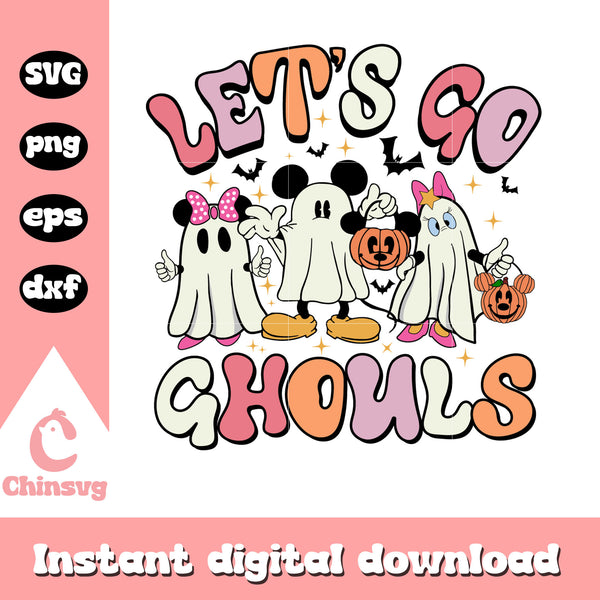 Let's go ghouls mickey friends ghost svg, mickey and friends halloween ...
