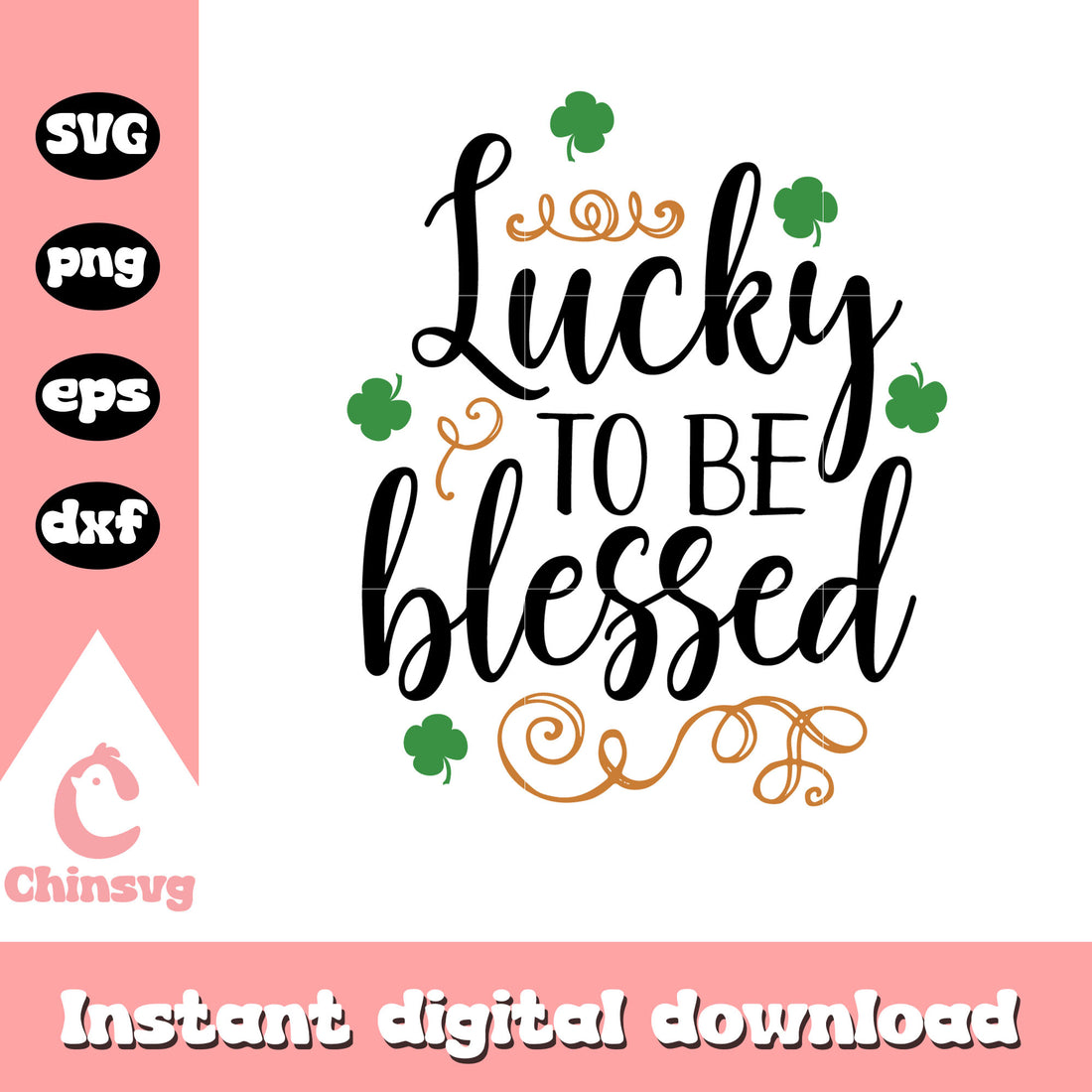 Lucky to be blessed patrick day svg, st patricks day quotes svg – Chinsvg