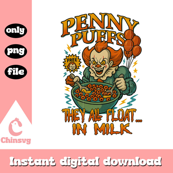 Penny puffs they all float in milk quote png, pennywise quotes png ...