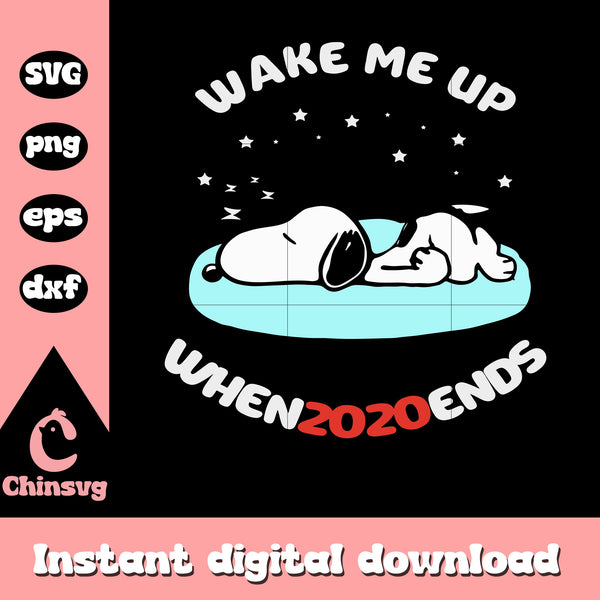 Snoopy Wake Me up when 2020 ends svg, snoopy character svg – Chinsvg