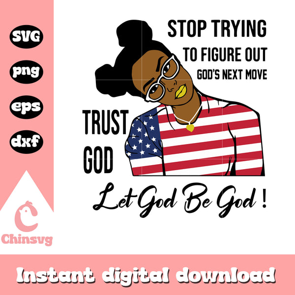 Stop trying to figure out gods next move svg, lets god be god svg – Chinsvg