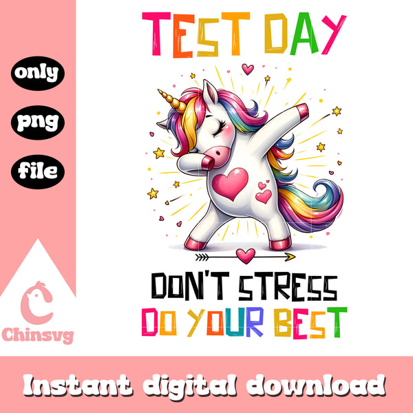 Test day don't tress do you best png, test png, unicorn png – Chinsvg