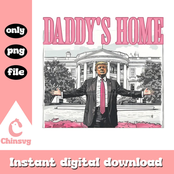 Trump daddy's home pink design png, daddys home trump png – Chinsvg