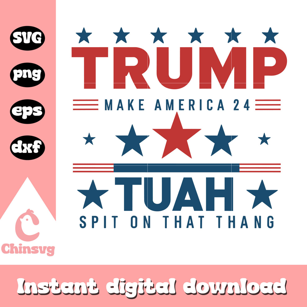 Trump tuah logo design svg, trump hawk tuah svg, make america svg – Chinsvg