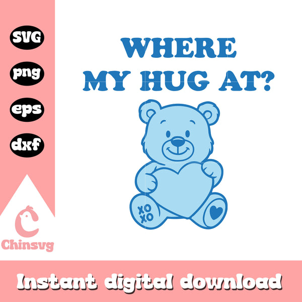 Where my hug at cute teddy bear svg, trending quote svg – Chinsvg