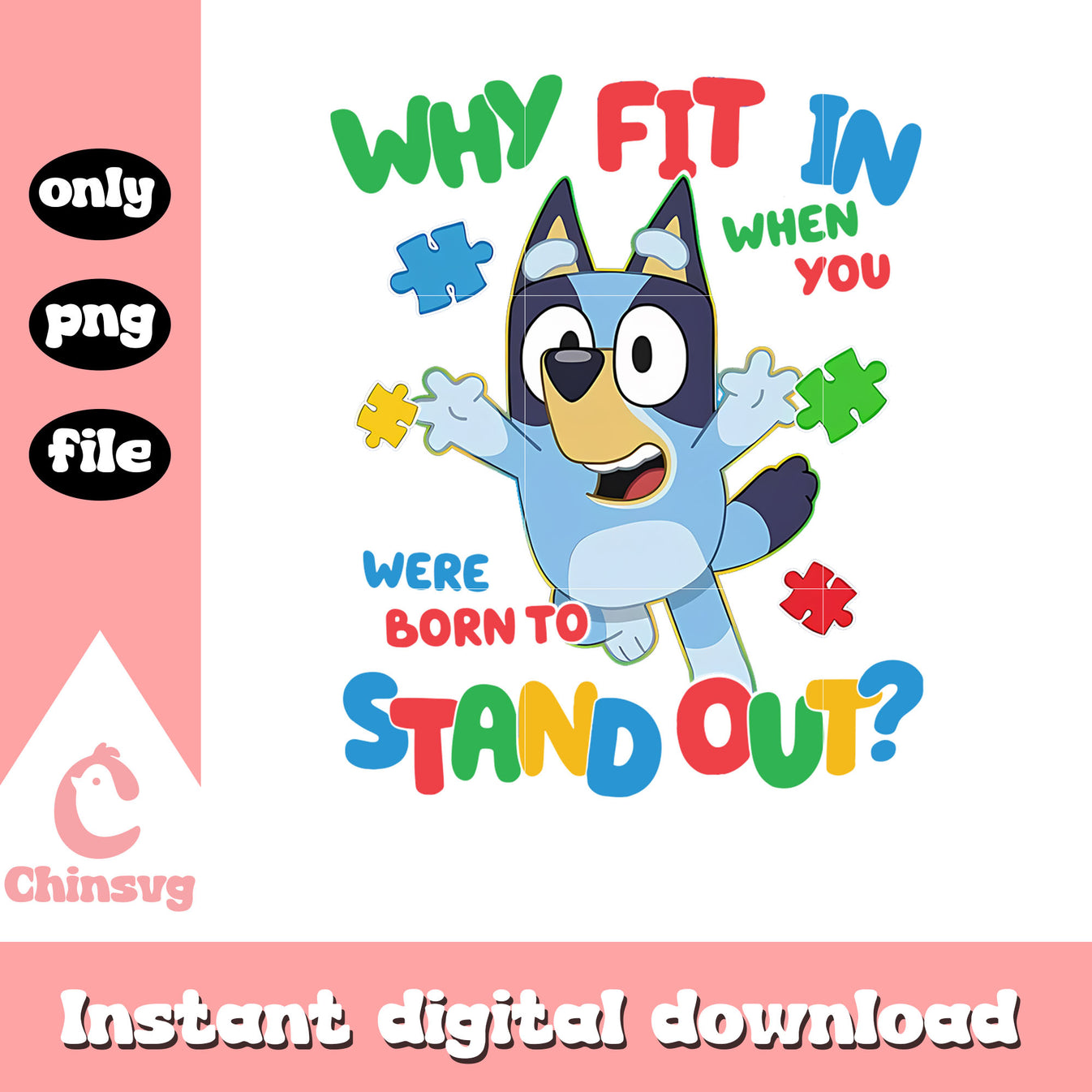 Why fit in when you were born stand out png, bluey quotes png – Chinsvg